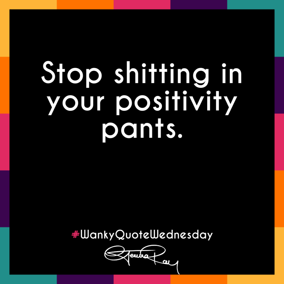 How to Stop Sh*tting in Your Positivity Pants - Gemma Ray
